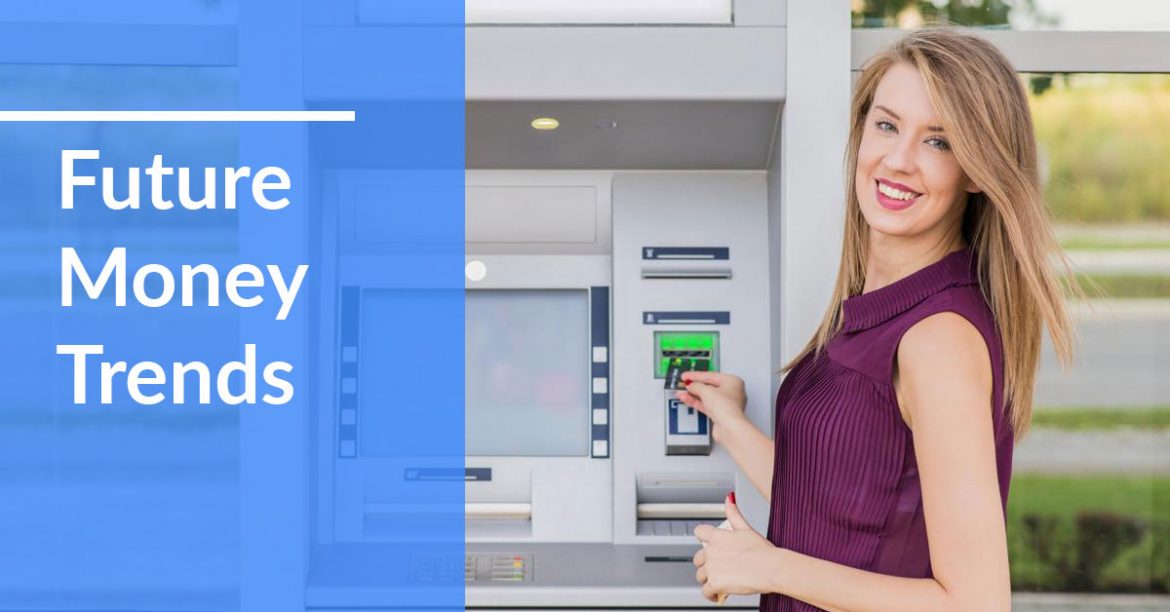 7 Future Money Trends: 2021/2022 Data, Statistics & Predictions ...