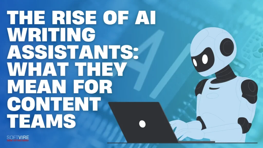 The Rise of AI Writing Assistants: What They Mean for Content Teams ...